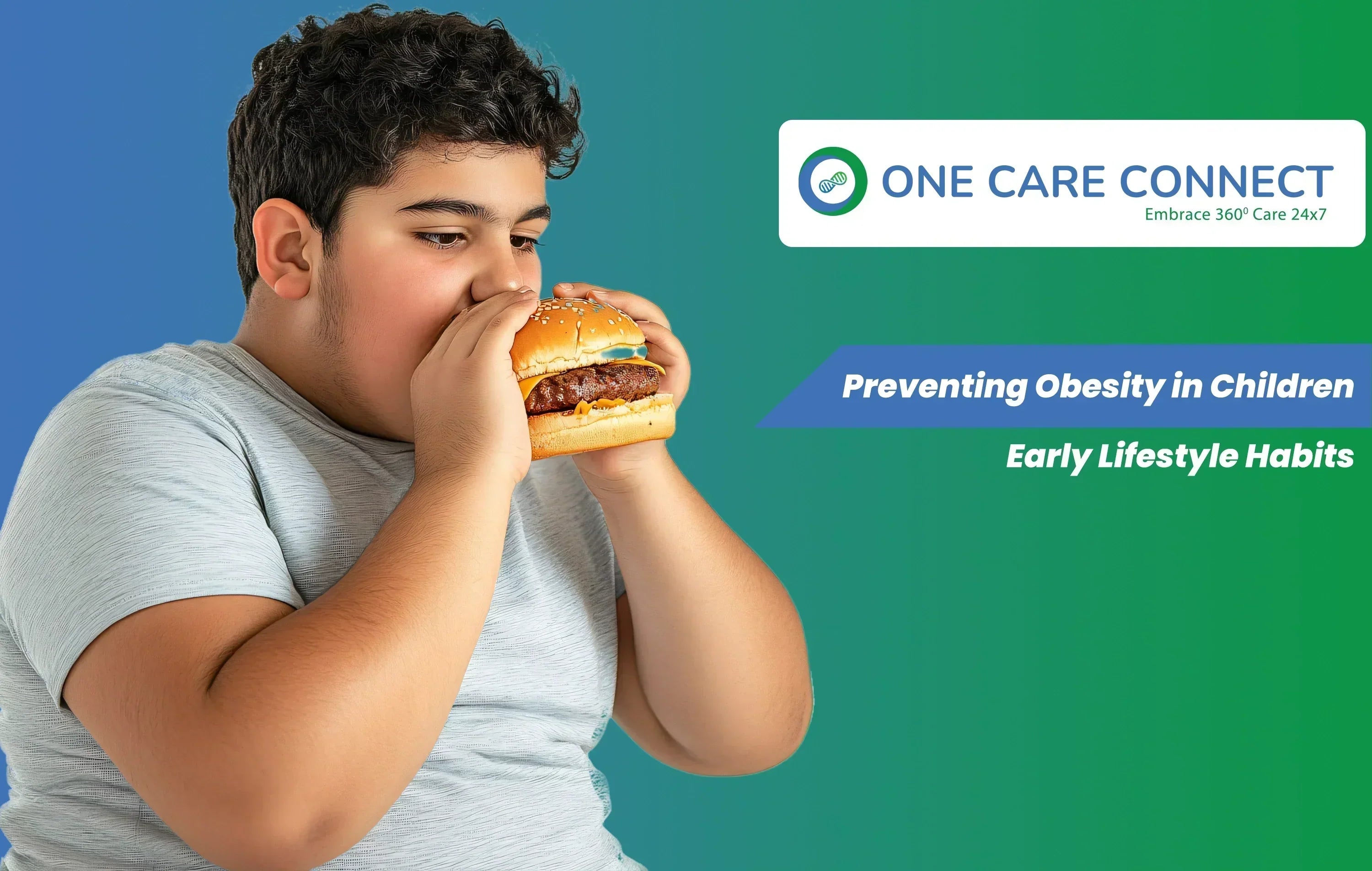 Preventing Obesity in Children - Early Lifestyle Habits – Onecareconnect